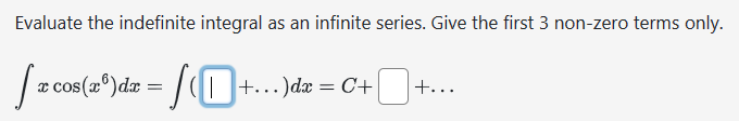 Solved Evaluate the indefinite integral as an infinite | Chegg.com
