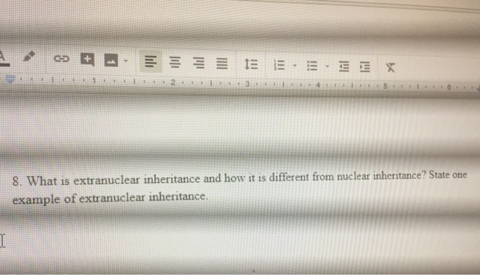 Solved 2L3 8. What is extranuclear inheritance and how it is | Chegg.com