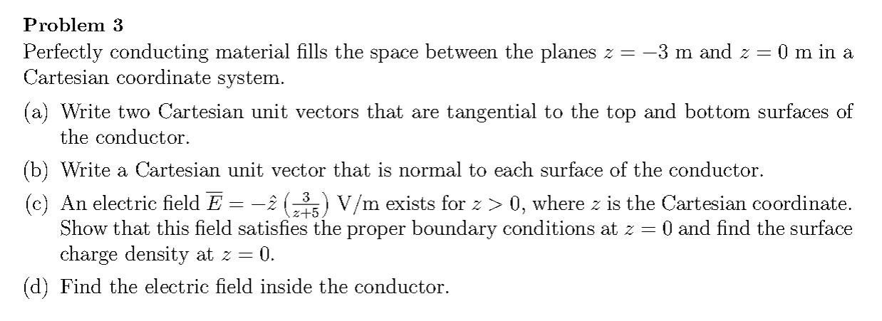 Solved Problem 3 Perfectly conducting material fills the | Chegg.com