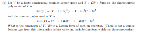 Solved (6) Let V be a finite dimensional complex vector | Chegg.com