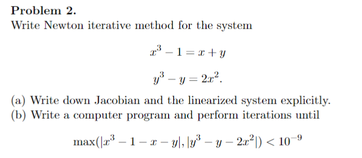 Solved Problem 2. Write Newton iterative method for the | Chegg.com