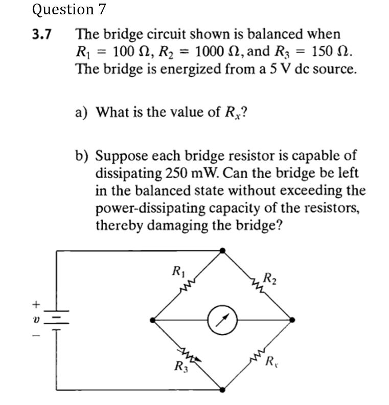 Solved .7 The bridge circuit shown is balanced when | Chegg.com