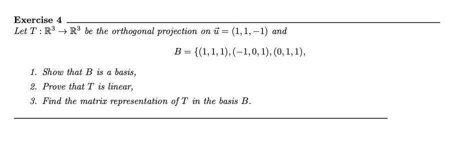 Solved Exercise 4 Let T: R3 R3 be the orthogonal projection | Chegg.com