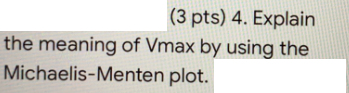 Solved (3 pts) 4. Explain the meaning of Vmax by using the | Chegg.com