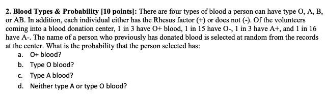 Solved 2. Blood Types & Probability [10 points]: There are | Chegg.com