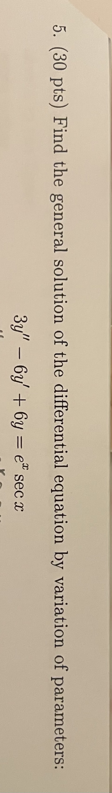 Solved 5. (30 pts) Find the general solution of the | Chegg.com