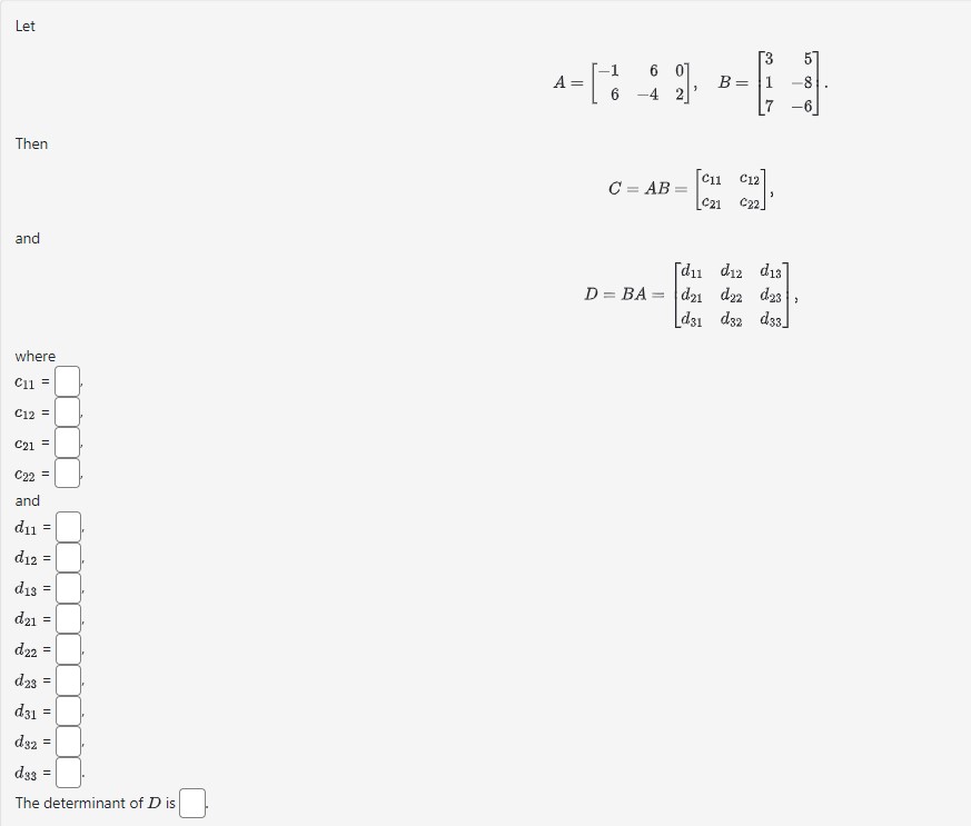 Solved A=[−166−402],B=⎣⎡3175−8−6⎦⎤. Then C=AB=[c11c21c12c22] | Chegg.com