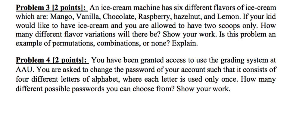 Problem 3 [2 points]: An ice-cream machine has six | Chegg.com