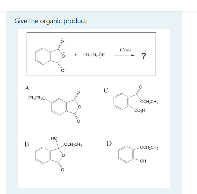 Solved Give the organic product: 0 : H(aq) + CH.CH-OH ? Ö: A | Chegg.com