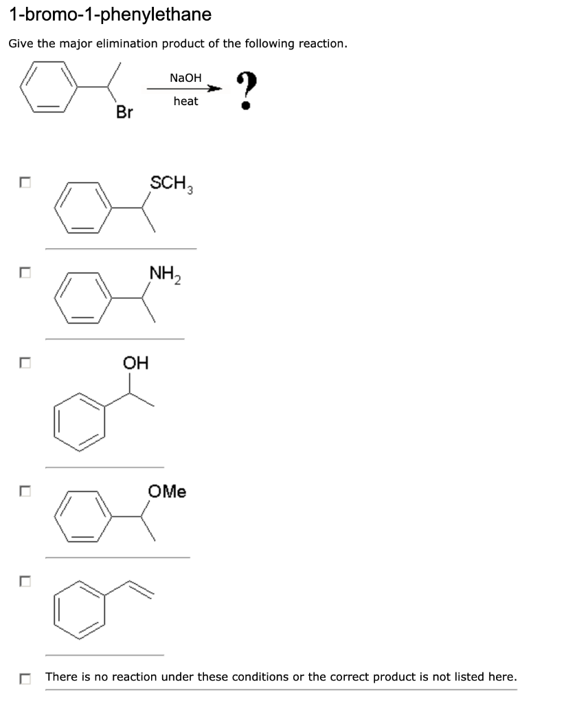Solved 1-bromo-1-phenylethane Give the major elimination | Chegg.com