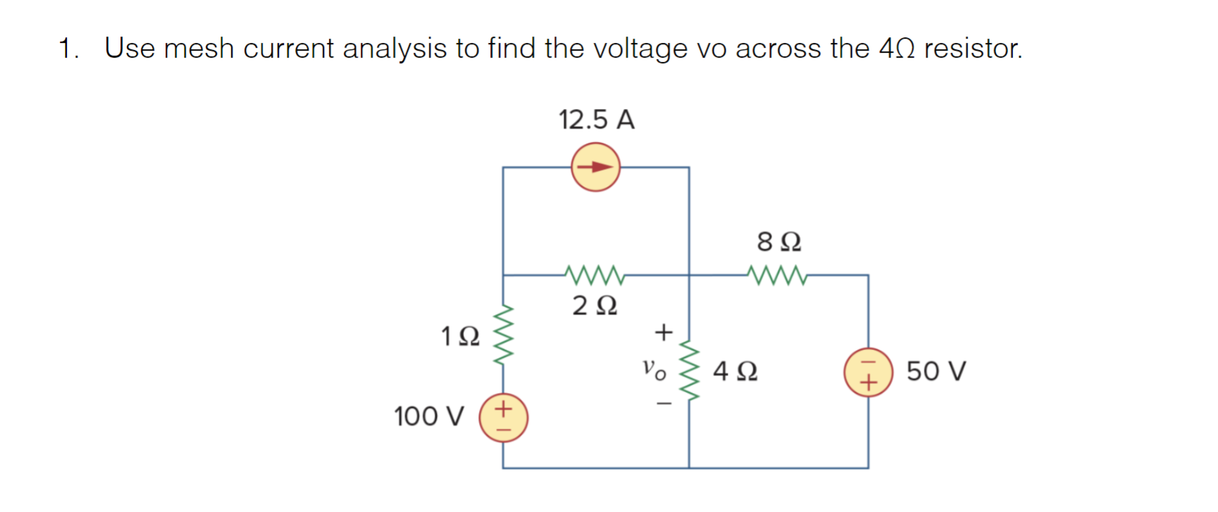 Solved 1. Use mesh current analysis to find the voltage vo | Chegg.com