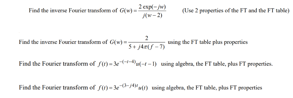 Solved Find the inverse Fourier transform of G(w)= 2exp(-jw) | Chegg.com