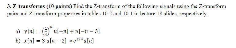 Solved 3. Z-transforms (10 points) Find the Z-transform of | Chegg.com