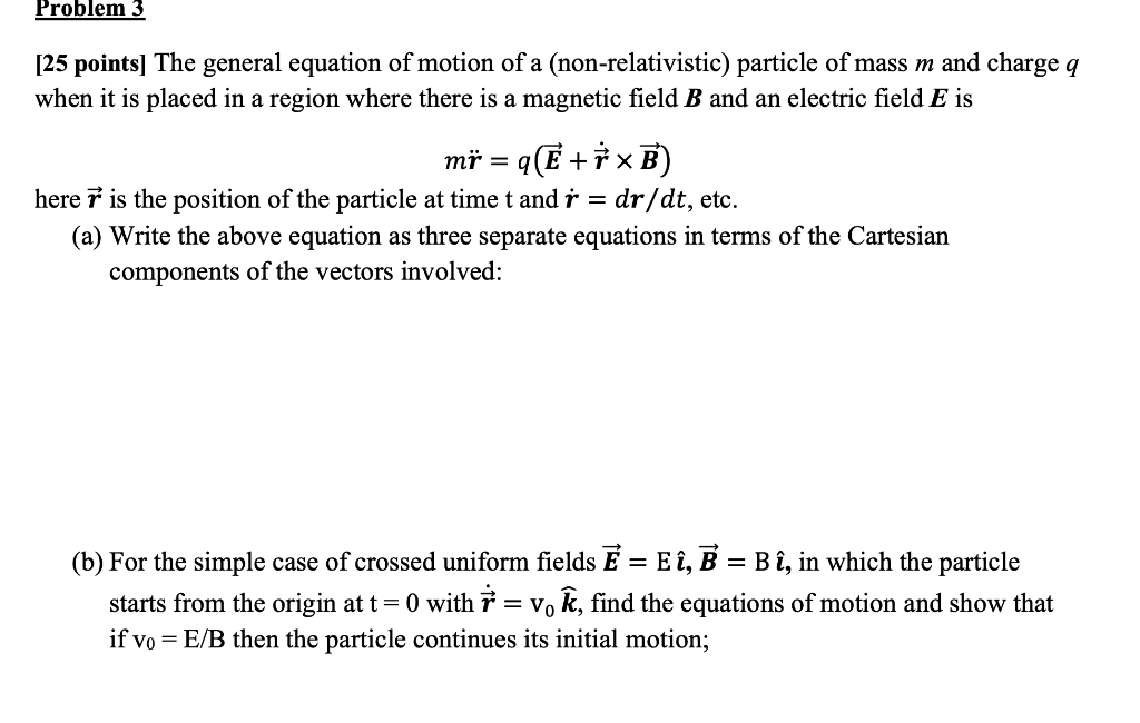 Solved Problem 3 [25 points] The general equation of motion | Chegg.com