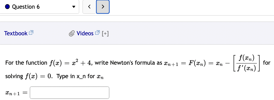 Solved For the function f(x)=x2+4, write Newton's formula as | Chegg.com