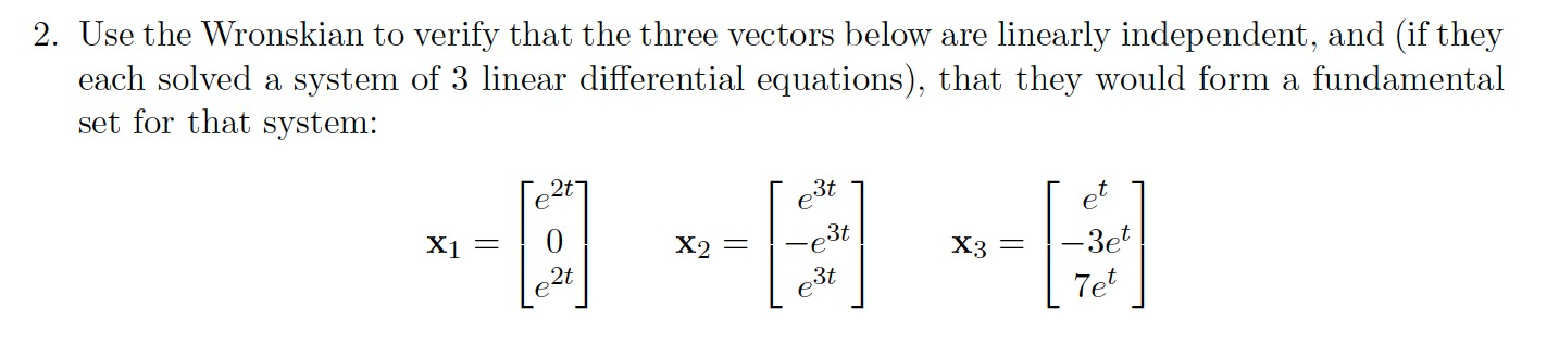 Solved 2. Use the Wronskian to verify that the three vectors | Chegg.com
