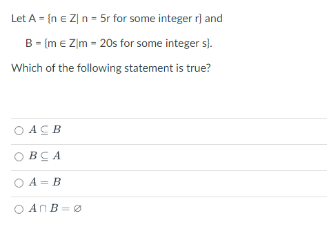 Solved Let A = {n e Zi n = 5r for some integer r} and B = {m | Chegg.com | Chegg.com