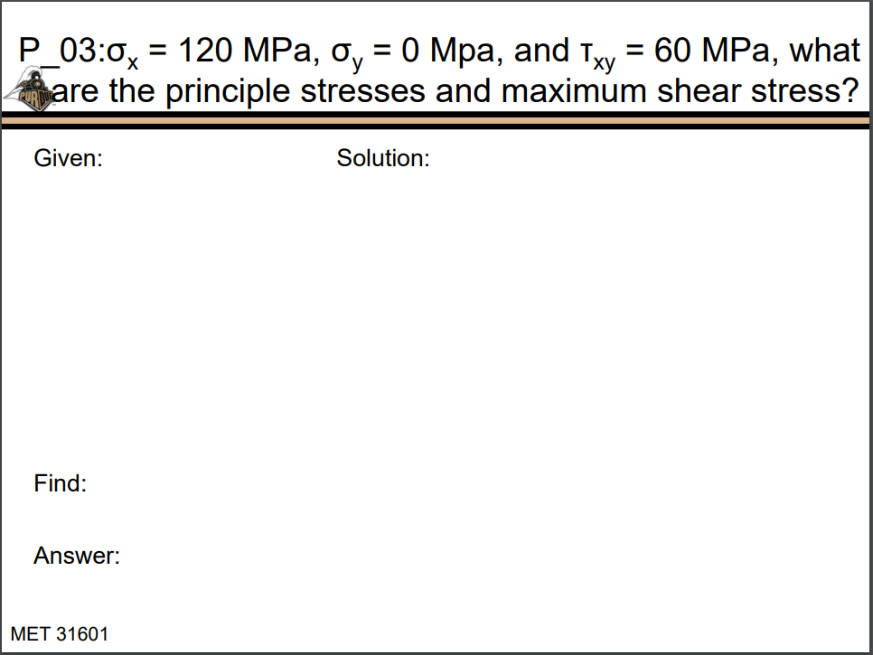 Solved = P_03:0x = 120 MPa, Oy 0 Mpa, and Txy = 60 MPa, what | Chegg.com