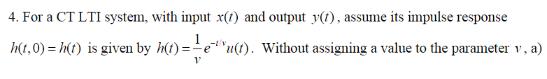 Solved 4. For a CT LTI system, with input x(t) and output | Chegg.com