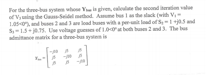 Solved For the three-bus system whose Ybus is given, | Chegg.com