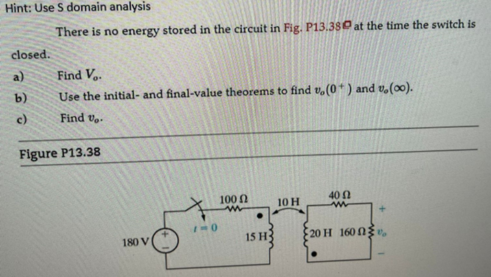Solved Hint: Use S domain analysis There is no energy stored | Chegg.com