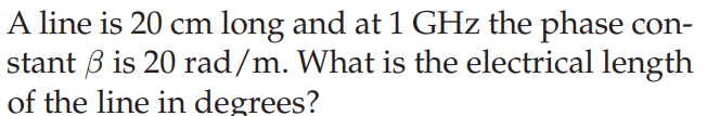 Solved A line is 20 cm long and at 1 GHz the phase con- | Chegg.com
