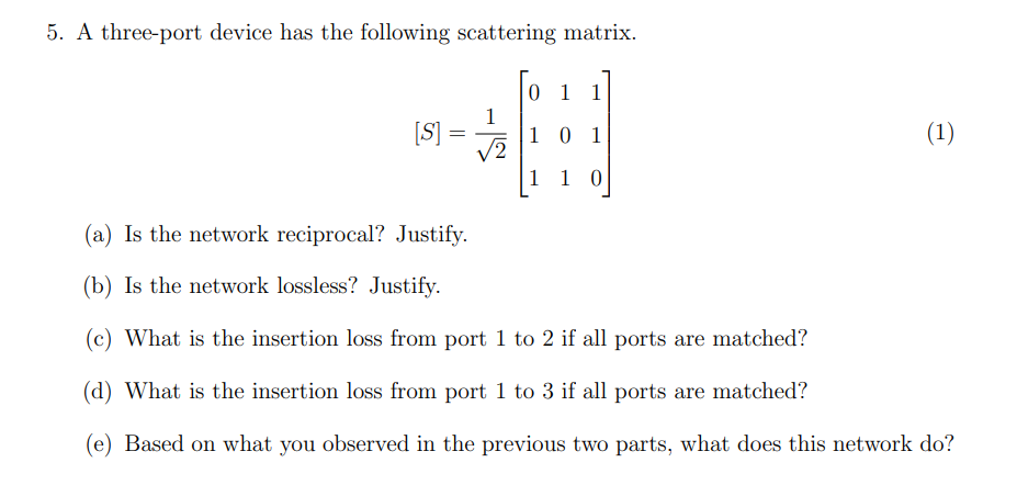Solved 5. A three-port device has the following scattering | Chegg.com