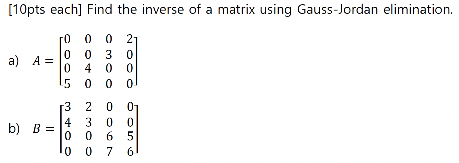 Solved [10pts each] Find the inverse of a matrix using | Chegg.com