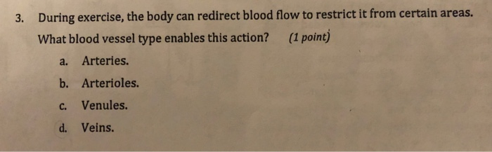 Solved During exercise, the body can redirect blood flow to | Chegg.com
