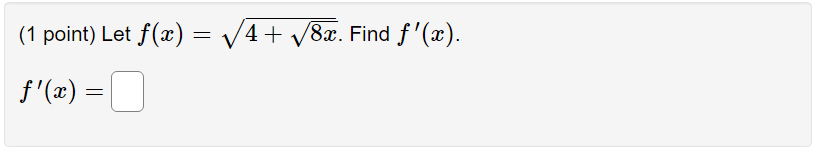Solved (1 point) Let f(x)=4+8x f′(x)= | Chegg.com