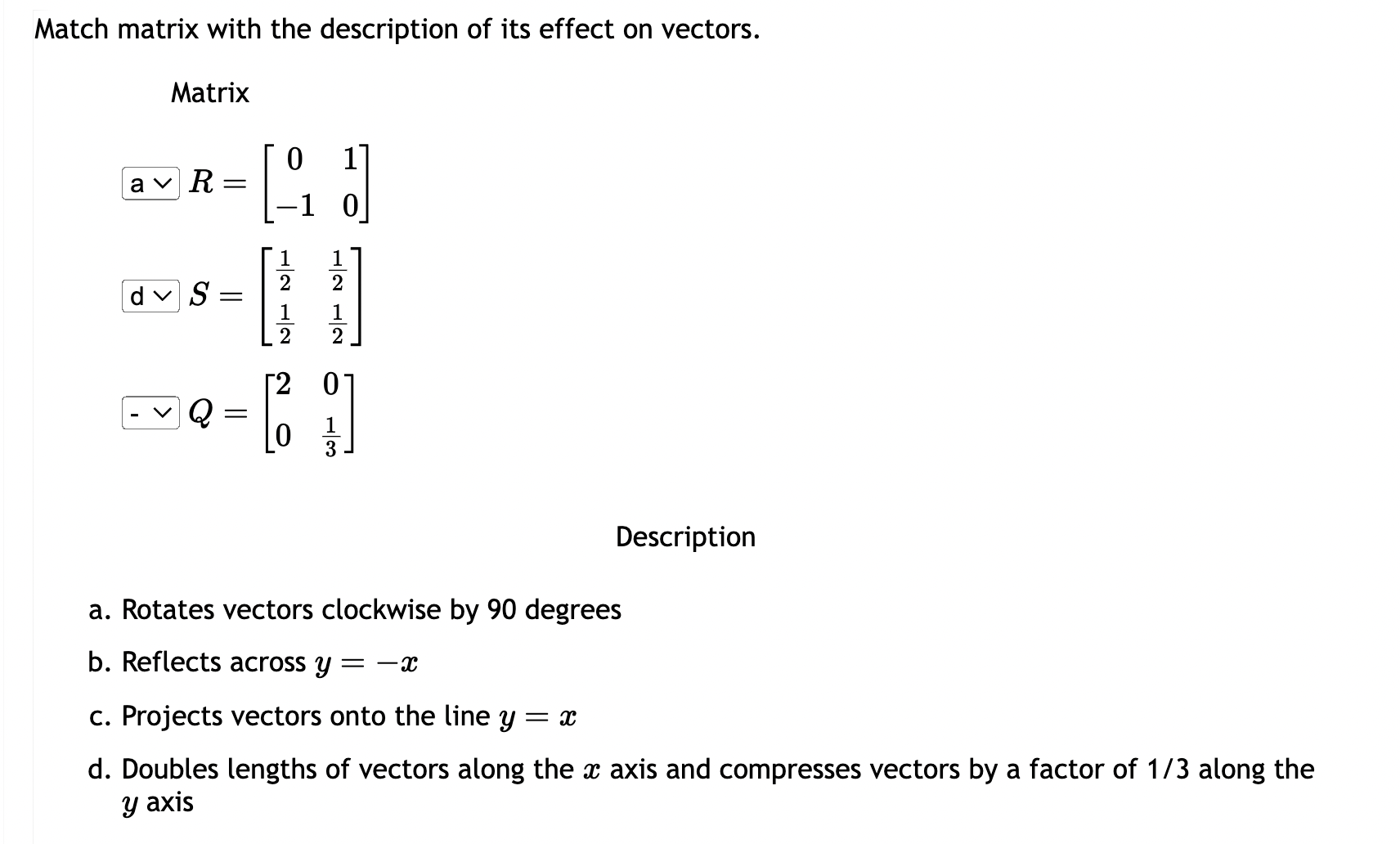 Solved Match matrix with the description of its effect on | Chegg.com