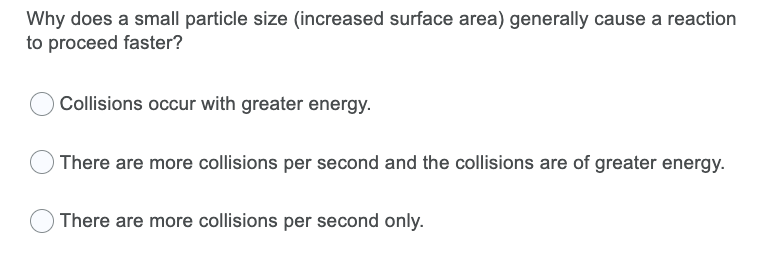 Solved Why does a small particle size (increased surface | Chegg.com