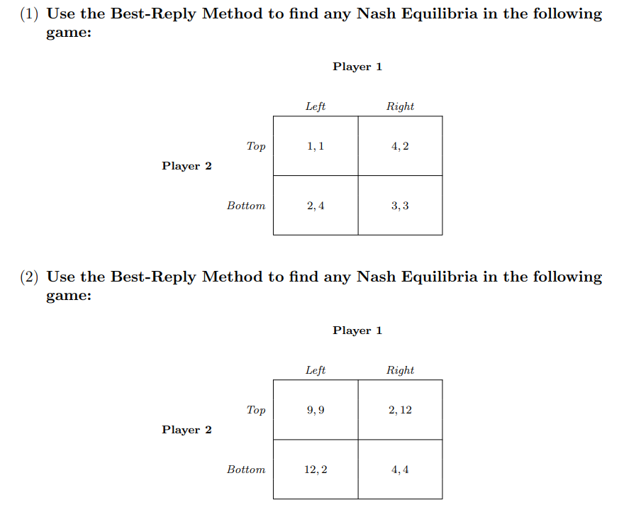 Solved (1) ﻿Use the Best-Reply Method to find any Nash | Chegg.com