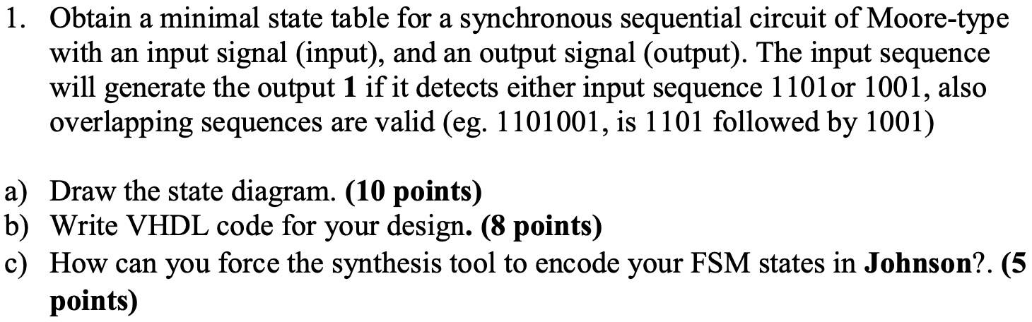 Solved 1. Obtain a minimal state table for a synchronous | Chegg.com