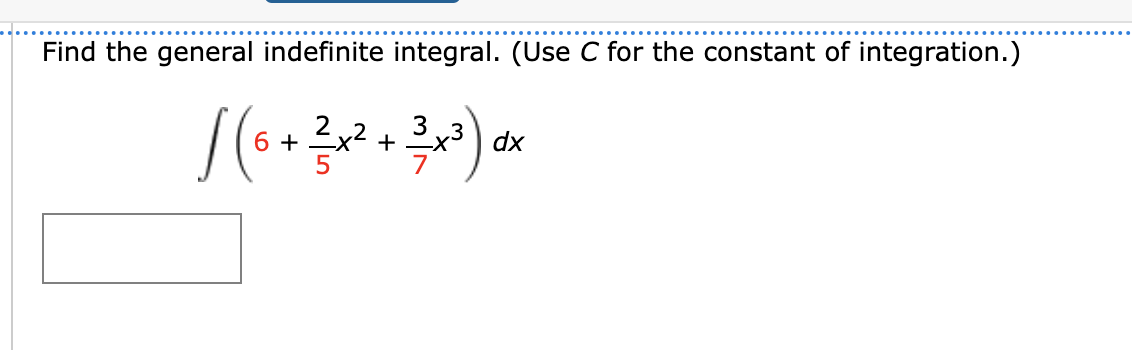 Solved Find the general indefinite integral. (Use C for the | Chegg.com