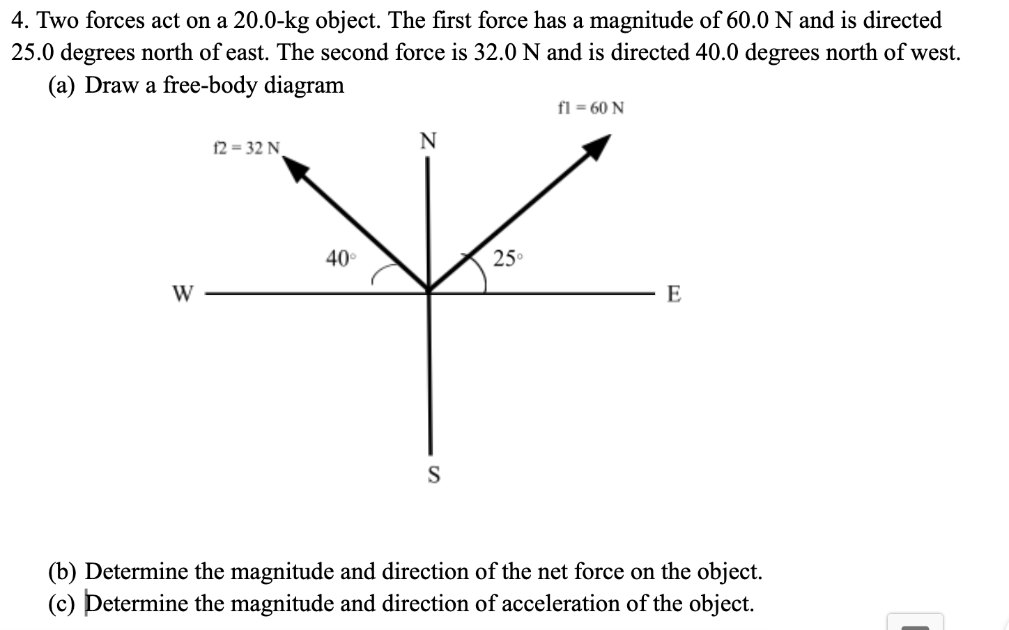 4 Two Forces Act On A 20 0 Kg Object The First