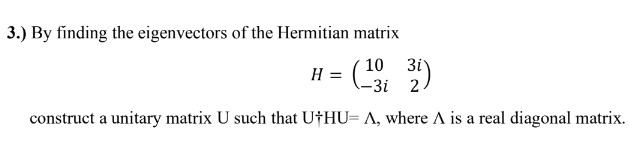 Solved 3.) By finding the eigenvectors of the Hermitian | Chegg.com