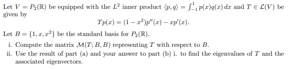 Solved Let V = P.(R) be equipped with the L2 inner product | Chegg.com