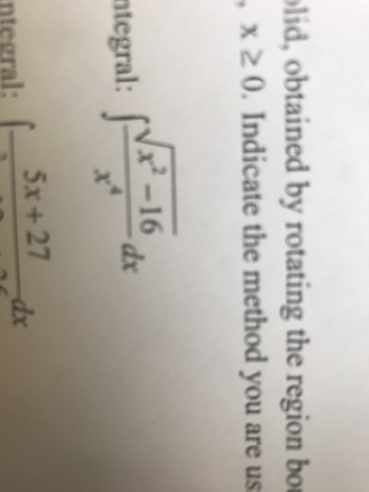 Solved Integral: integral Squareroot x^2 - 16/x^4 dx | Chegg.com