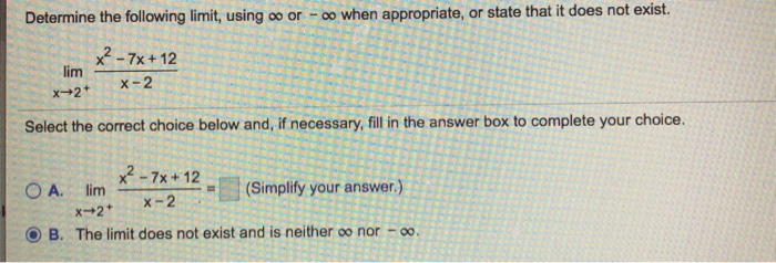 Solved Determine the following limit, using oo or -oo when | Chegg.com