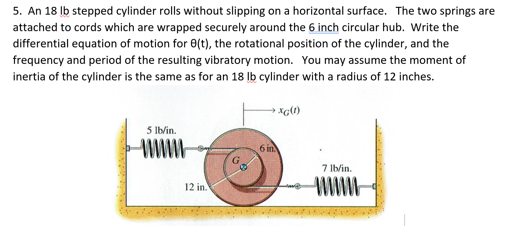 Solved 5. An 18 lb stepped cylinder rolls without slipping | Chegg.com