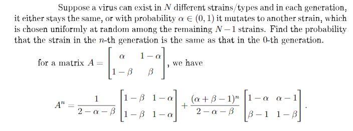 Solved Suppose a virus can exist in N different | Chegg.com