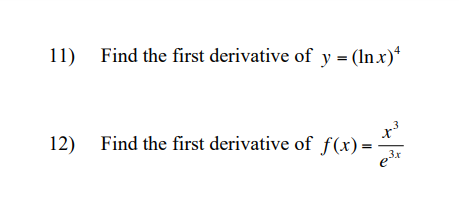 Solved Find the first derivative of y=(lnx)4Find the first | Chegg.com