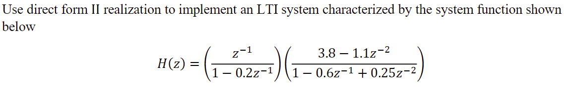 Solved Use Direct Form Ii Realization Plement An Lti System