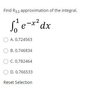 Solved Find R33 approximation of the integral. Soe-xdx A. | Chegg.com
