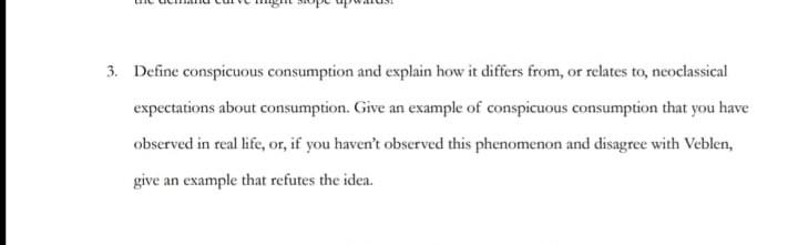 Solved 3. Define conspicuous consumption and explain how it | Chegg.com