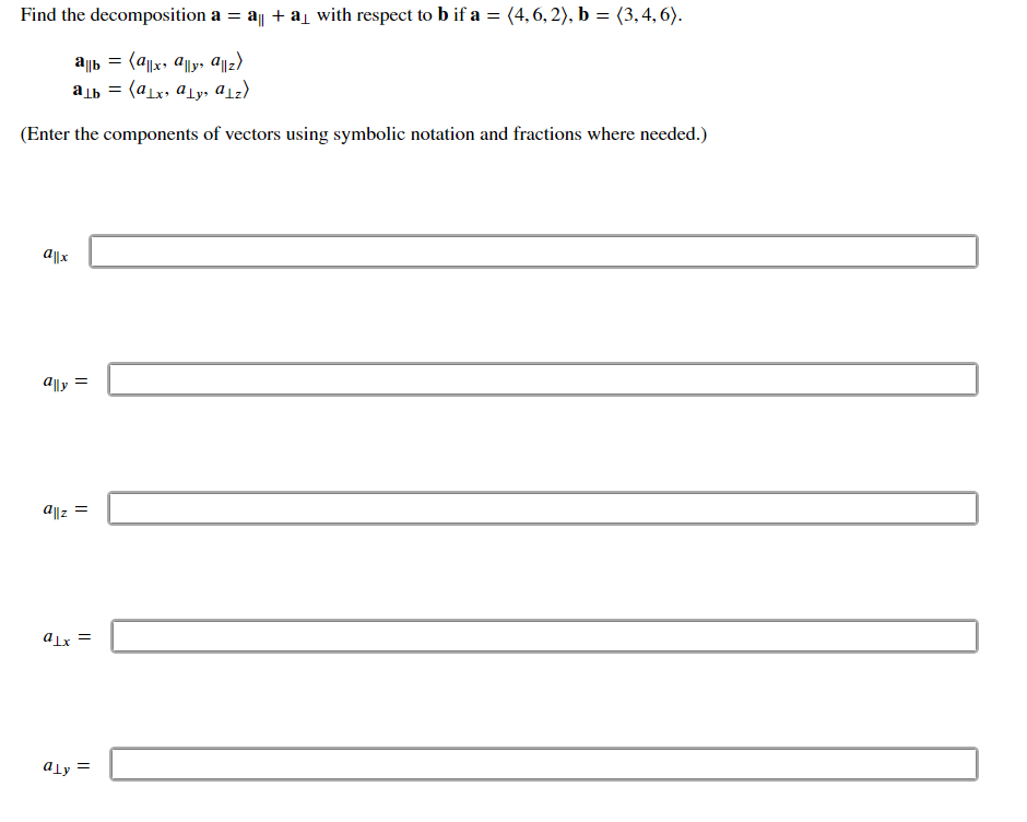 Solved Find the decomposition a=a∥+a⊥ with respect to b if | Chegg.com