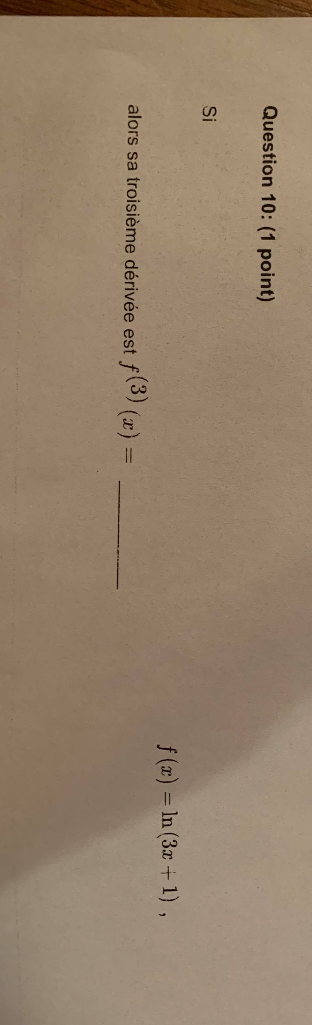Solved Question 10: (1 point) Si f(x) = ln (3x + 1) alors sa | Chegg.com