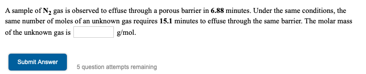 Solved A sample of N, gas is observed to effuse through a | Chegg.com