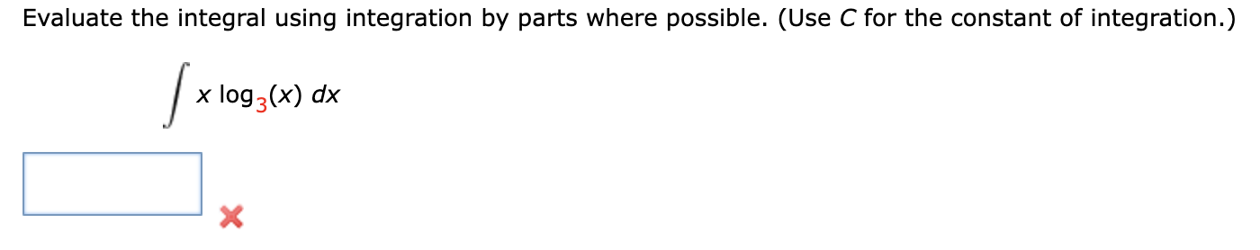 Solved Evaluate the integral using integration by parts | Chegg.com